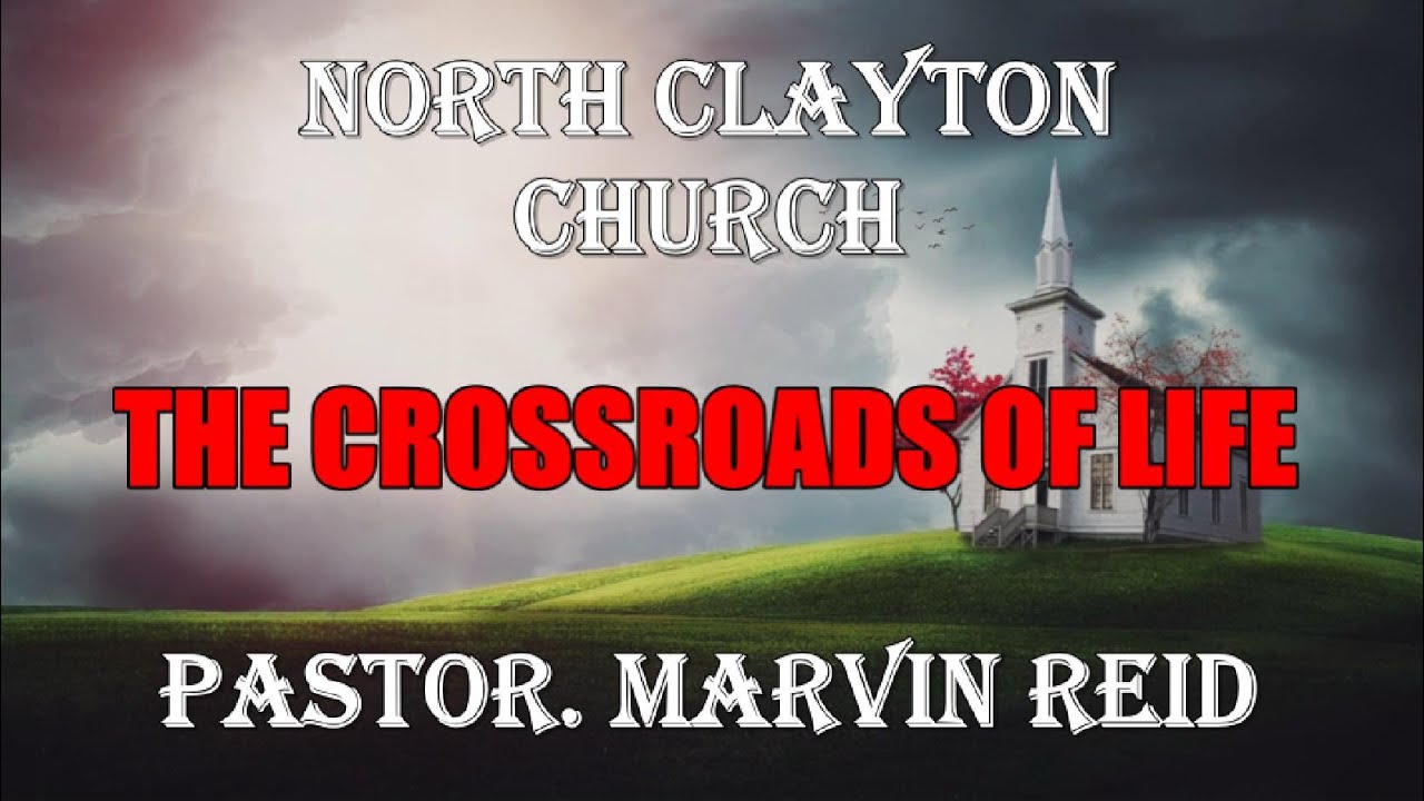 THE CROSSROADS OF LIFE, 5/7/2023, Pastor. Marvin Reid Brings Us Gods ...