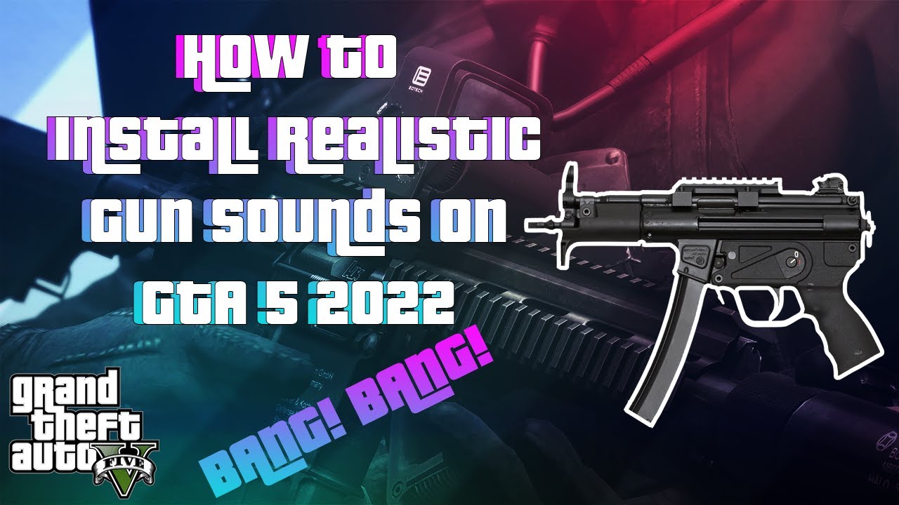 How to Install Realistic Gun Sounds on GTA V - VERY EASY Tutorial - YouTube