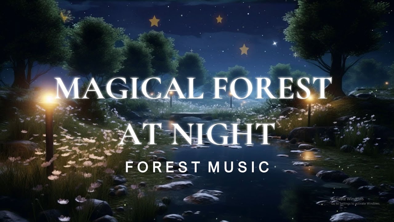 NIGHT IN THE MAGICAL FOREST 🍄Magical forest music dispels sadness ...