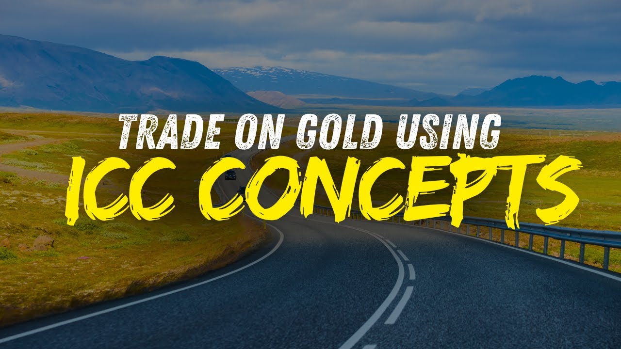 Trade On Gold Using ICC Concepts - YouTube