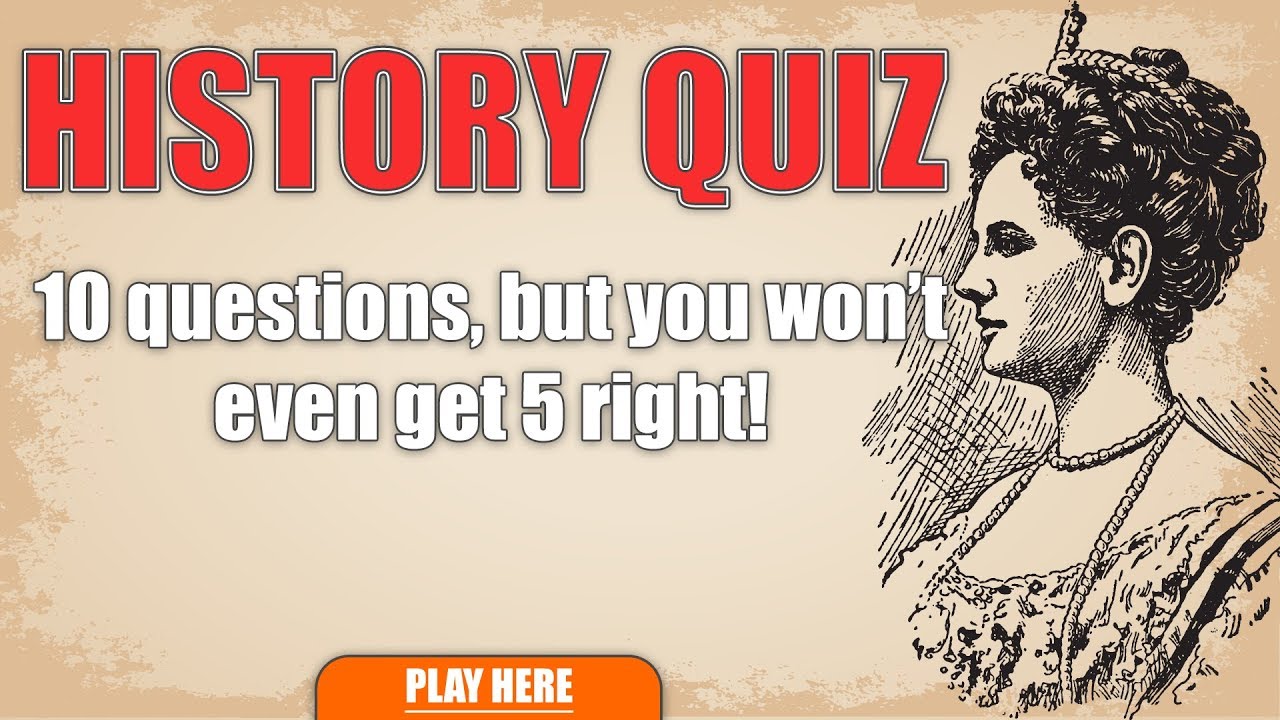 Hard History Quiz You Won t Even Get 5 Questions Right YouTube hard-history-quiz-you-won-t-even-get-5-questions-right-youtube