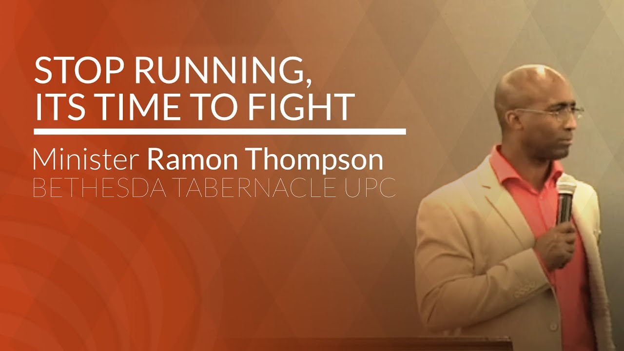 Stop Running, It's Time to Fight - Minister Ramon Thompson - YouTube