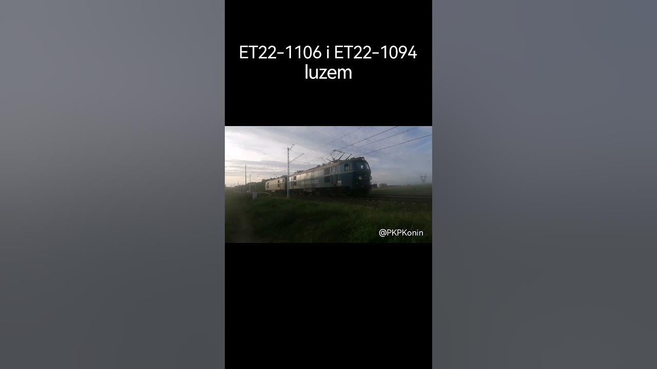 ET22-1106 i ET22-1094 luzem #pkp #trainspotting - YouTube