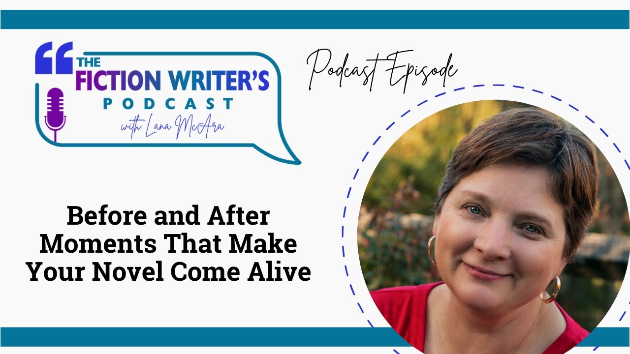 Before and After Moments That Make Your Novel Come Alive - YouTube