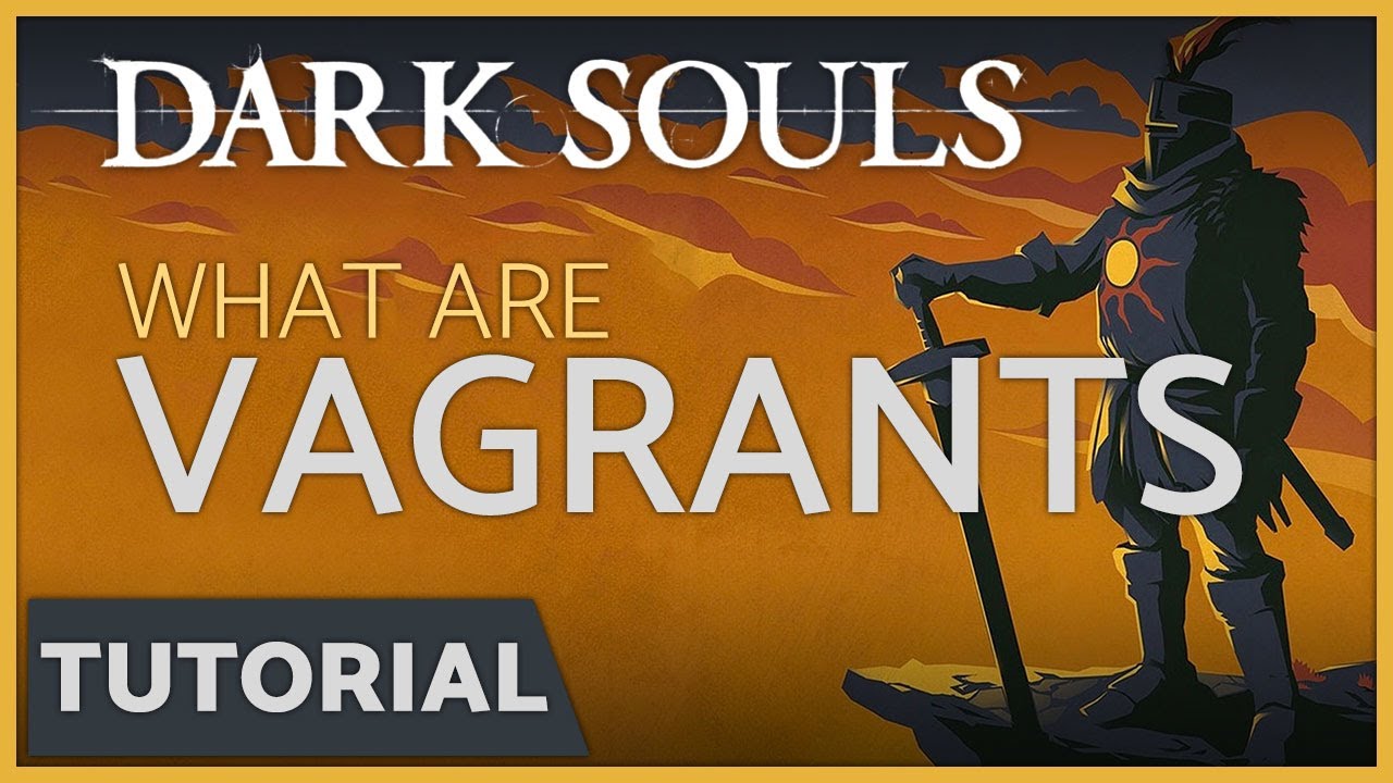 Dark Souls - What Are Vagrants & How They Work! - YouTube