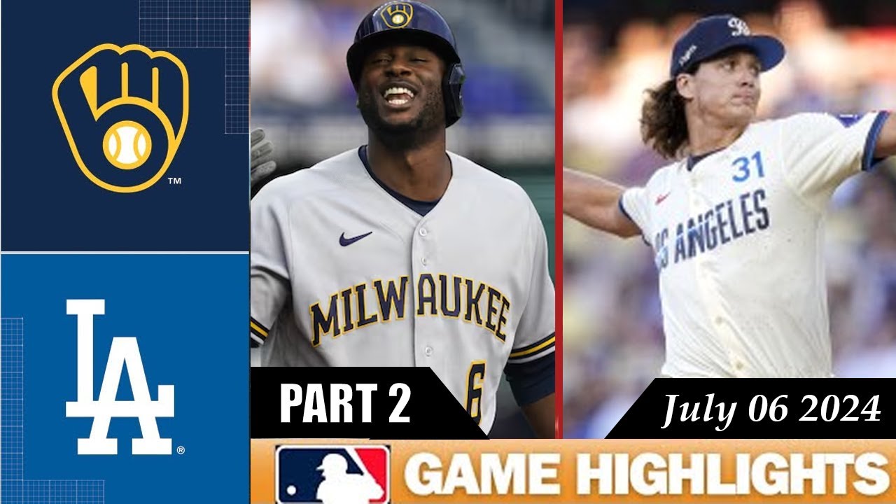 Milwaukee Brewers Vs. Los Angeles Dodgers GAME HIGHLIGHTS July 06, 2024 ...