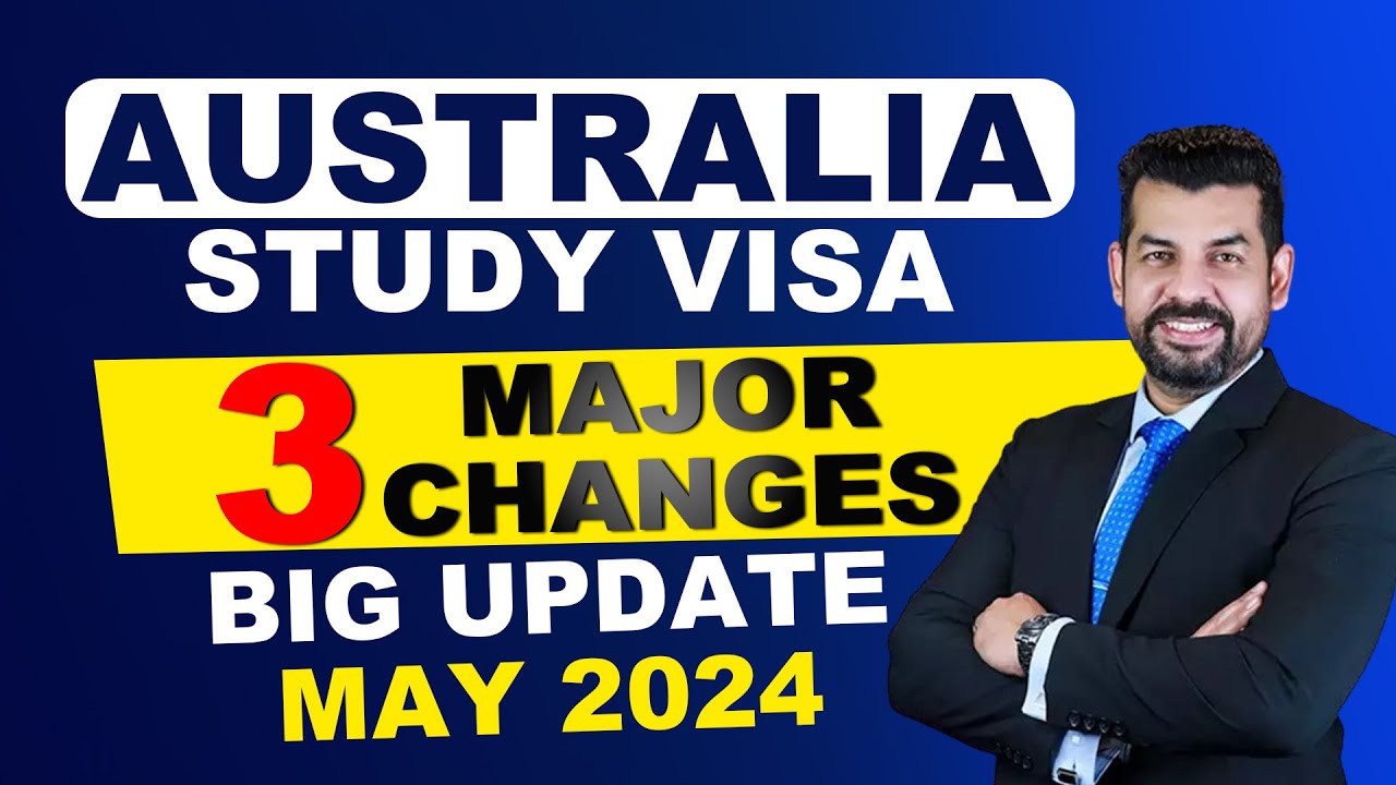 AUSTRALIA STUDY VISA | 3 MAJOR CHANGES | BIG UPDATE MAY 2024 | - YouTube