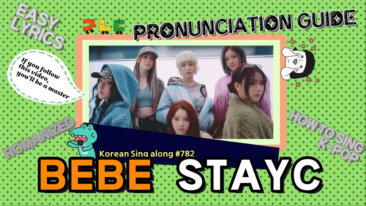 [Pronunciation Guide] BEBE – STAYC (스테이씨) (tutorial/easy lyrics ...