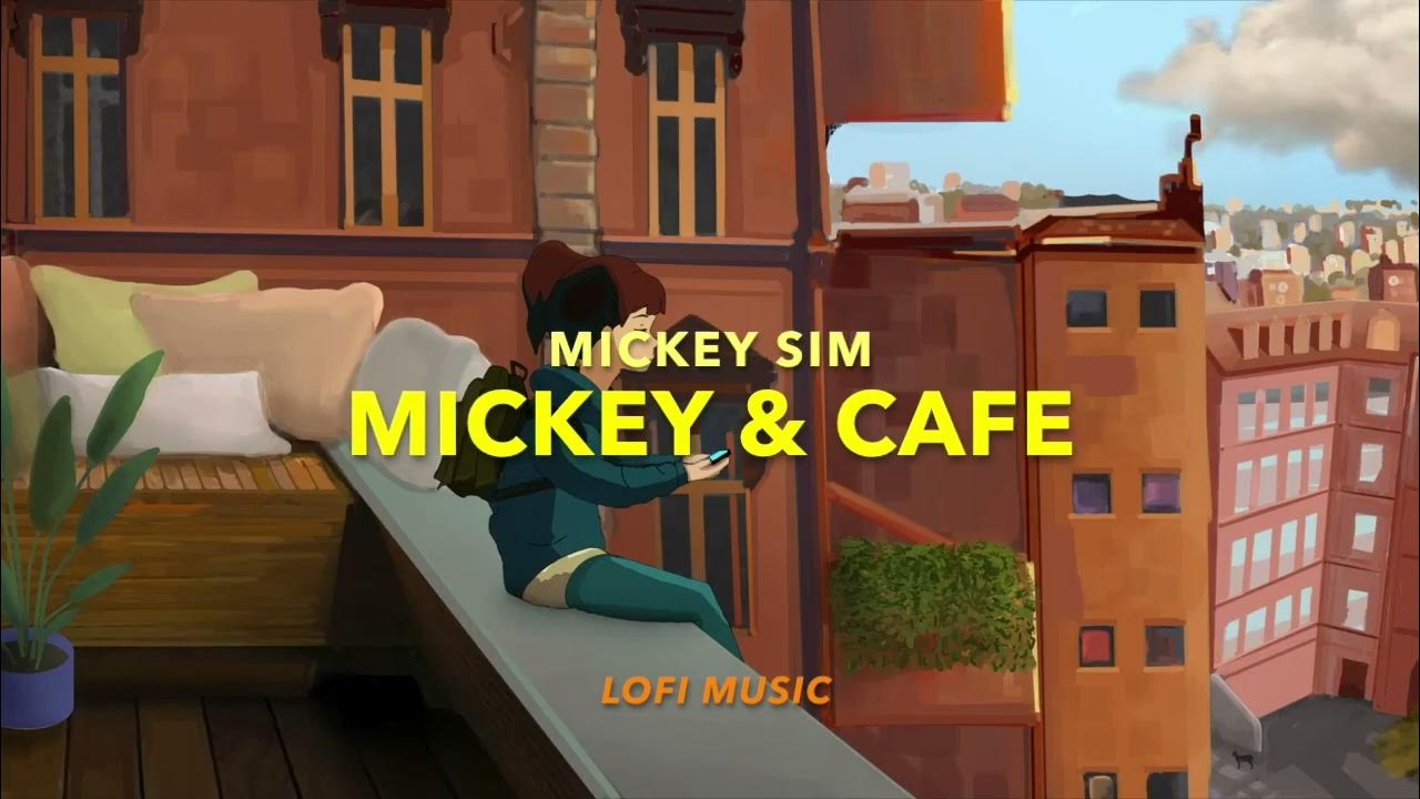 Mickey SIM _ Mickey & Cafe #Lofi - YouTube