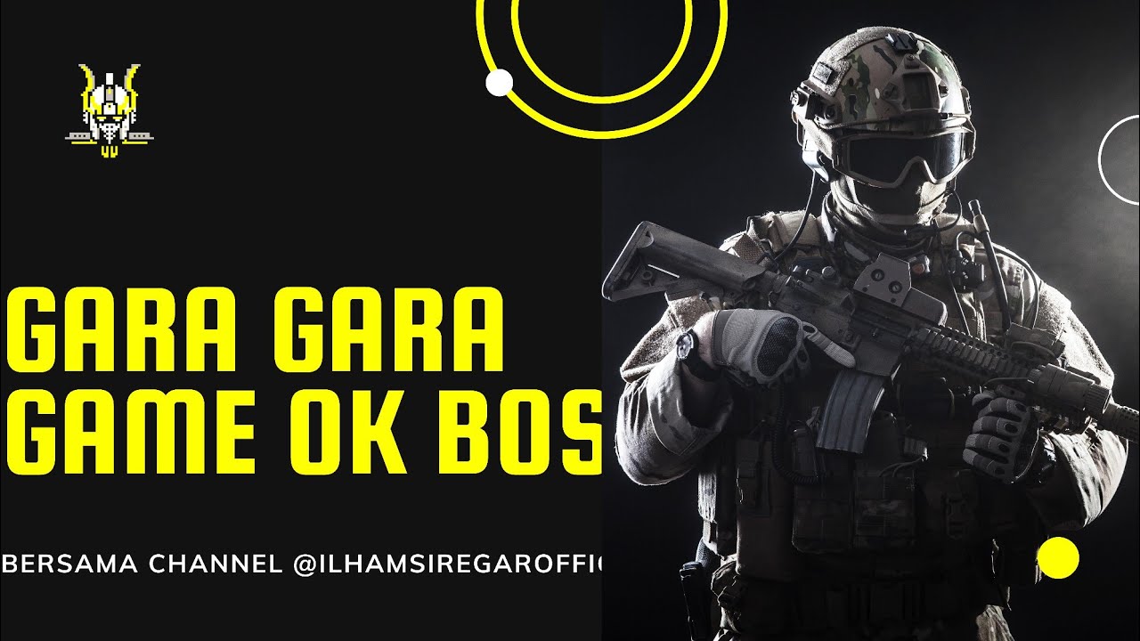 GARA GARA GAME OK BOS bersama Channel @sir_ilham - YouTube