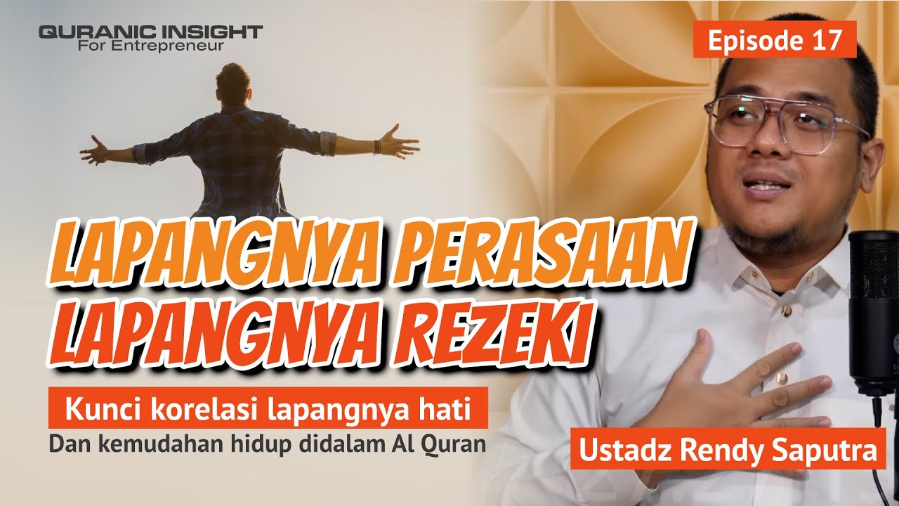 Lapangnya Perasaan, Lapangnya Rezeki - Ustadz Rendy Saputra - EPS #17 - YouTube