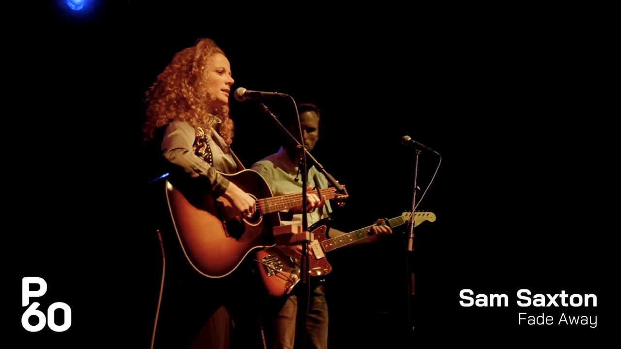 Sam Saxton - Fade Away (live at P60) - YouTube