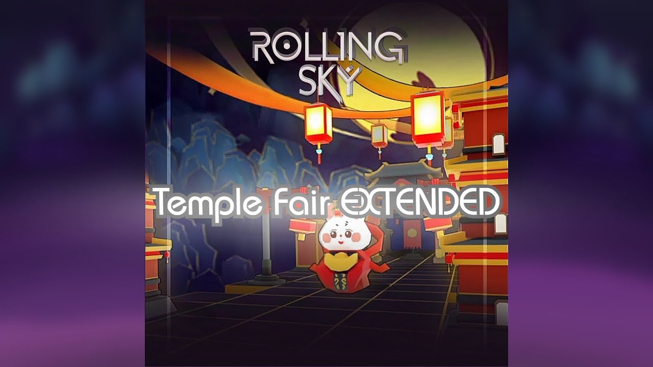 Rolling Sky - Temple Fair [EXTENDED] - YouTube