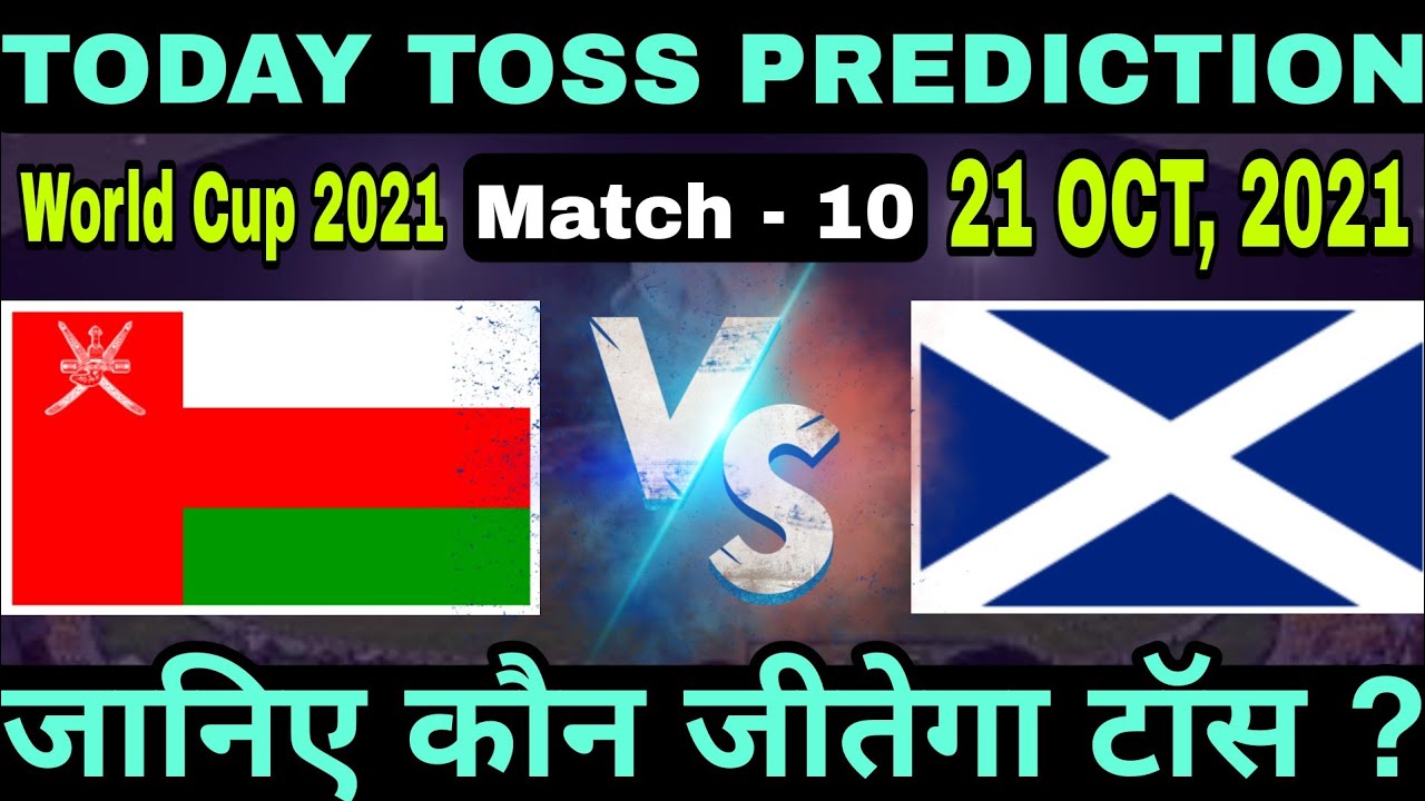 T20 World Cup 2021 ! 10th Toss Prediction ! Oman vs Scotland ! Today ...