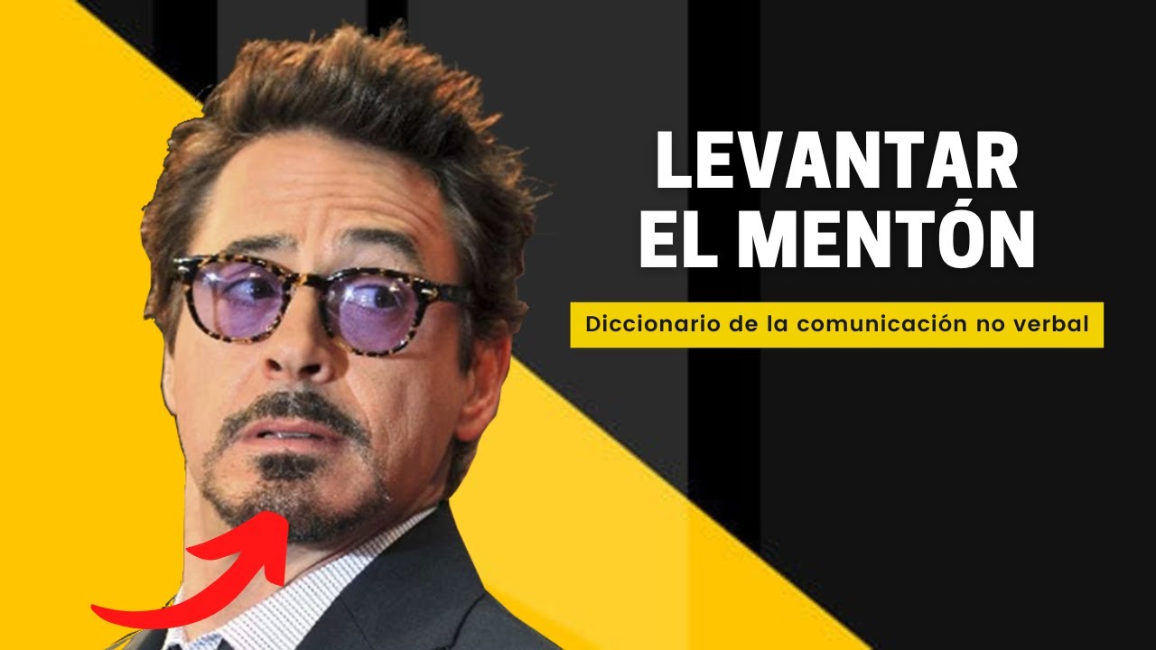 🟨 El significado REAL de levantar el mentón [Comunicación no verbal ...