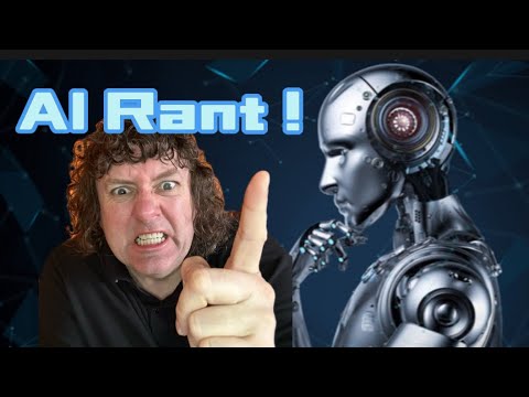 AI Rant ! I’m Sick of it Already !! - YouTube