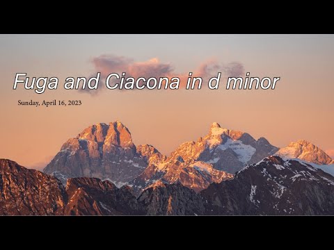 Fuga and Ciacona in d minor (April 16, 2023) - YouTube