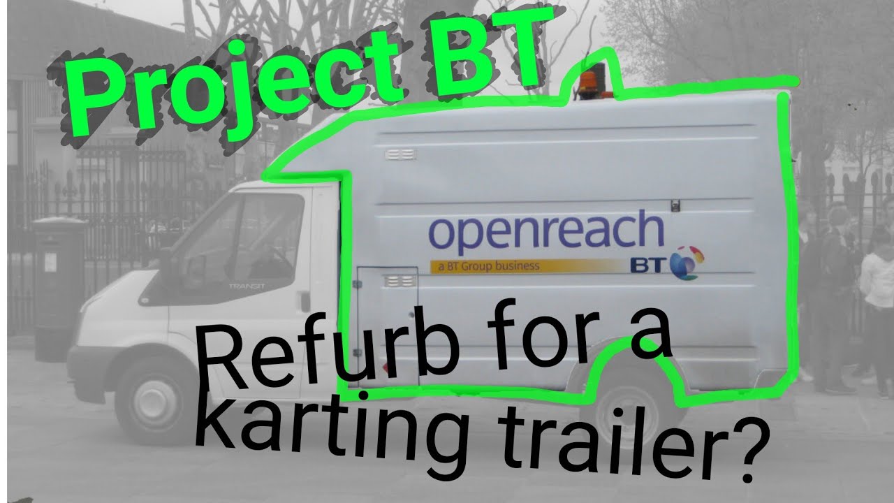 My Next Project - ex BT Openreach trailer refurb for karting - YouTube