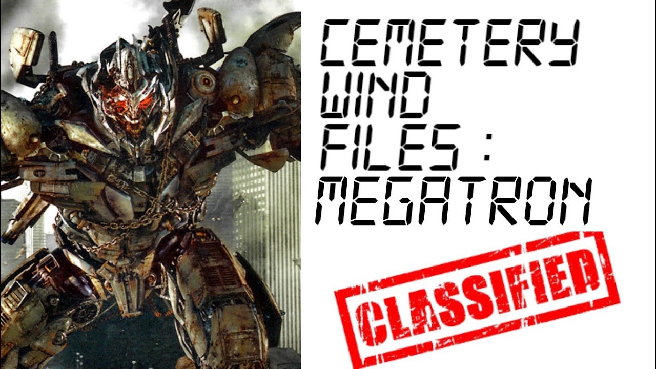 Cemetery Wind Files : Megatron - YouTube