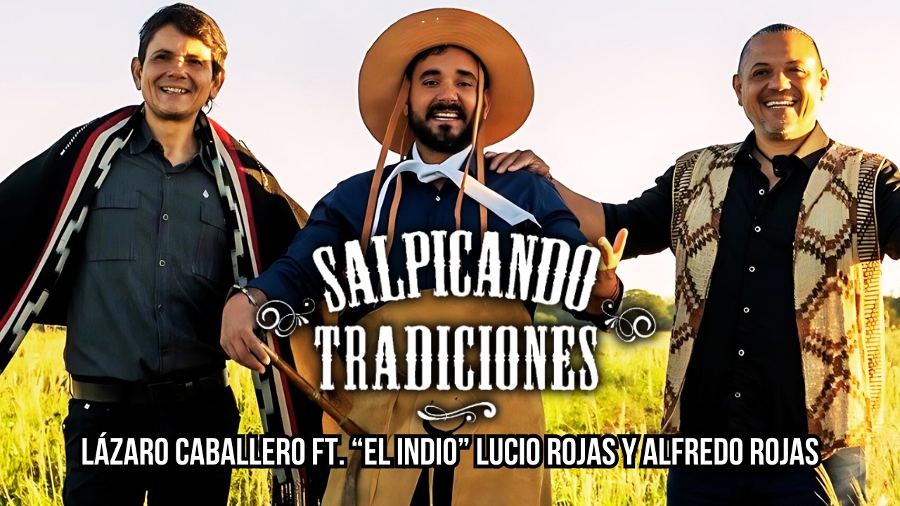Lázaro Caballero Ft."El Indio" Lucio Rojas y Alfredo Rojas - Salpicando ...