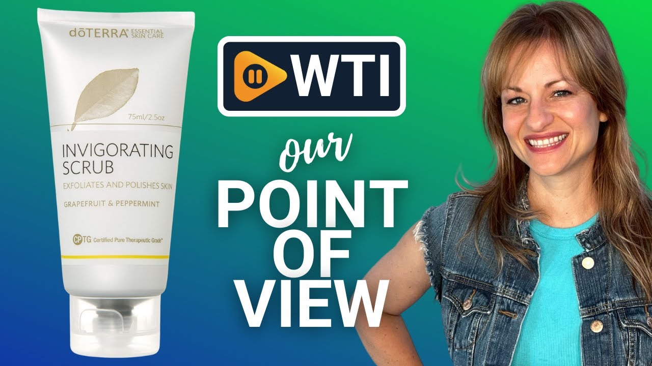 doTERRA Invigorating Scrub Skin Care | Our Point Of View - YouTube