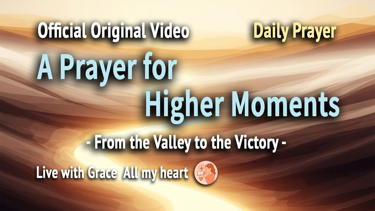 A Prayer for Higher Moments From the Valley to the Victory |LWGAMH Long ...