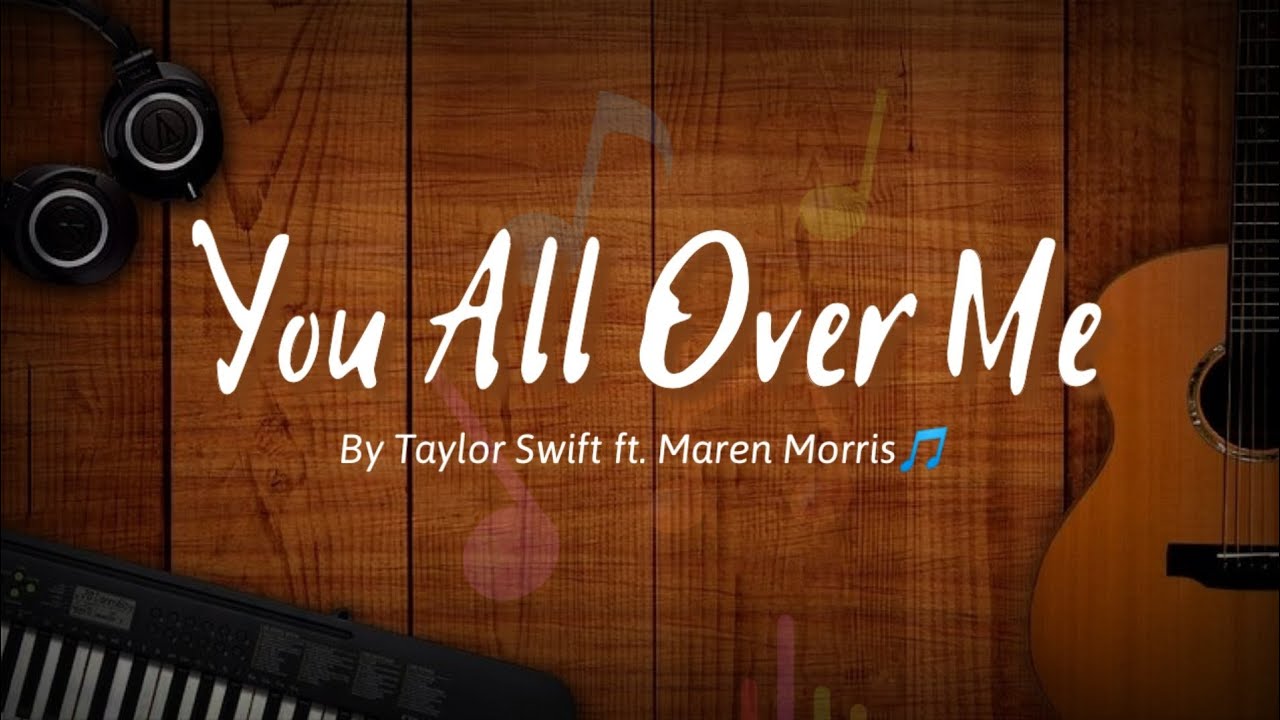 You All Over Me - Taylor Swift ft. Maren Morris (Lyrics) 🎵 - YouTube