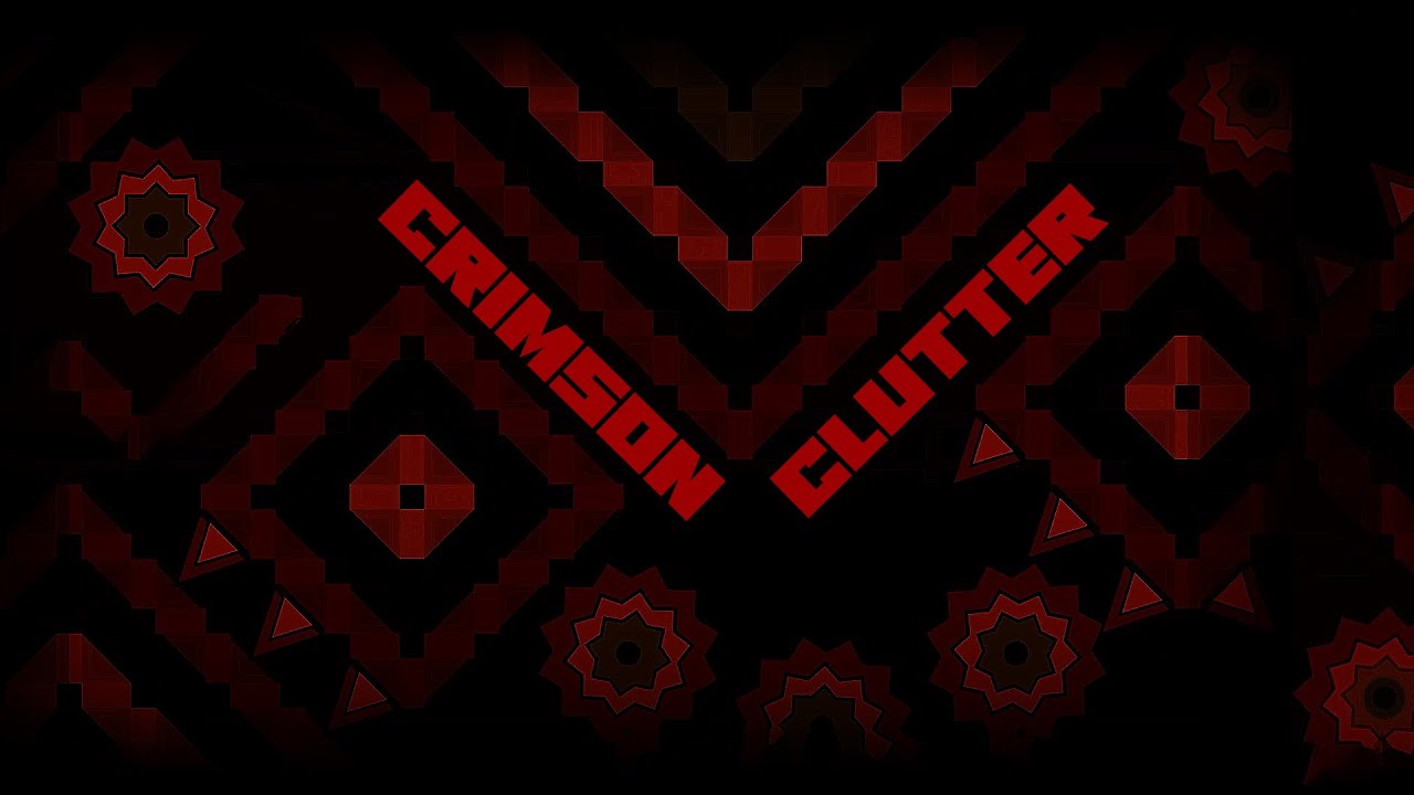 Geometry dash #253 - Crimson Clutter (Insane Demon) by RedUniverse 100% ...
