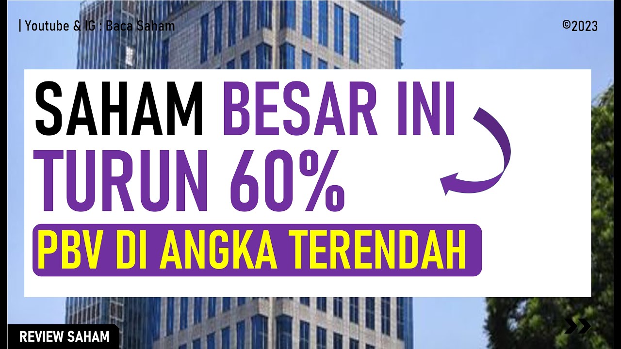 Saham Besar Ini Turun 60% ! PBV di Angka Terendah - YouTube