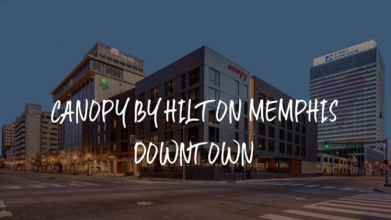 Canopy By Hilton Memphis Downtown Review - Memphis , United States of ...