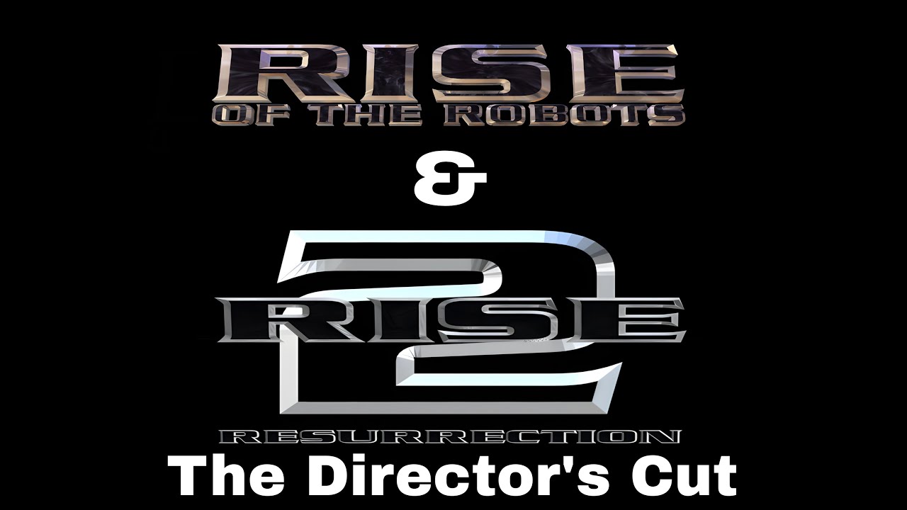 Rise of the Robots & Rise 2: Resurrection: The Director's Cut - YouTube