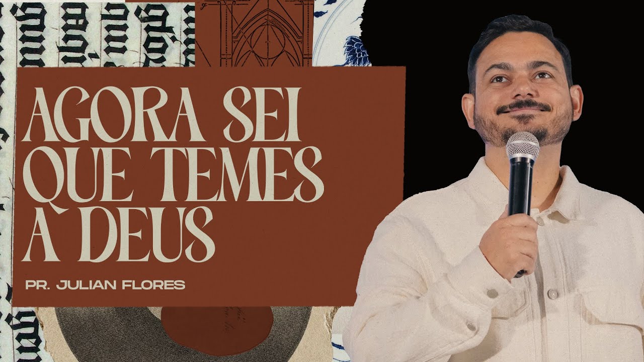 AGORA SEI QUE TEMES A DEUS - PR JULIAN FLORES | LAGOINHA MADRID - YouTube