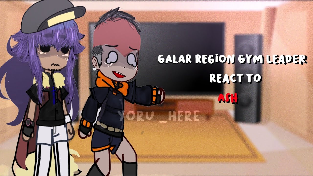 []galar gym leader react to....[]yoru_here[] - YouTube