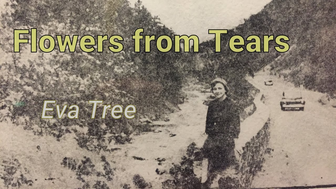 Flowers from Tears Eva Tree - YouTube