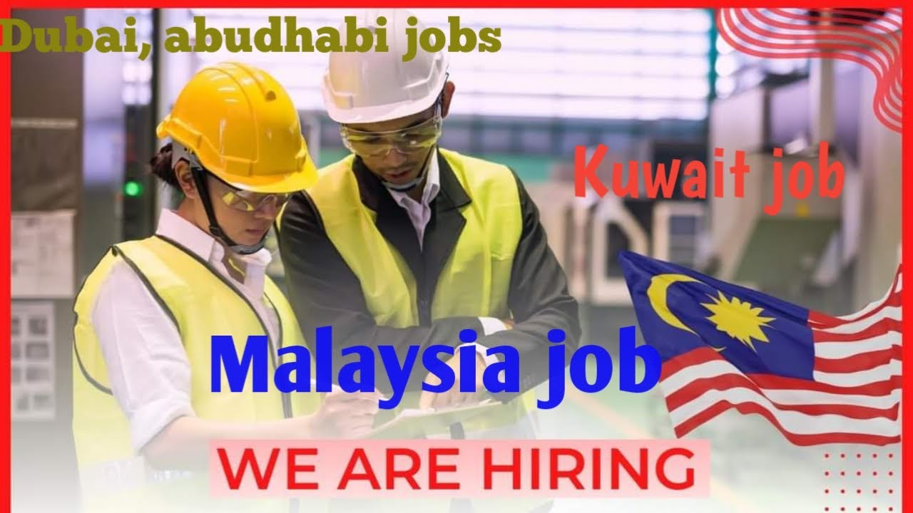 Malaysia job vacancy jordan job vacancy Malaysia ka vacancy Jordan ka ...