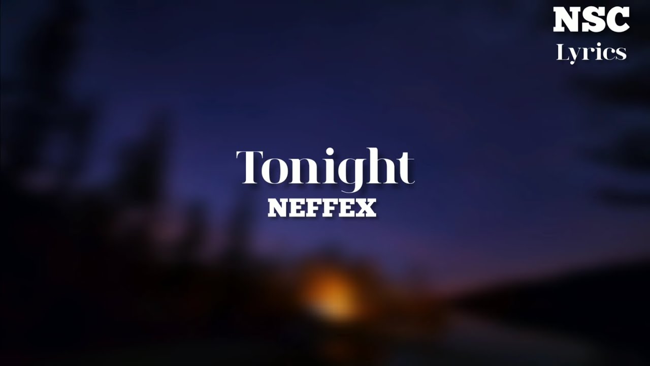 NEFFEX - Tonight 🔮 (Lyrics) No 2 [ Nightcore Sky Music ] - YouTube