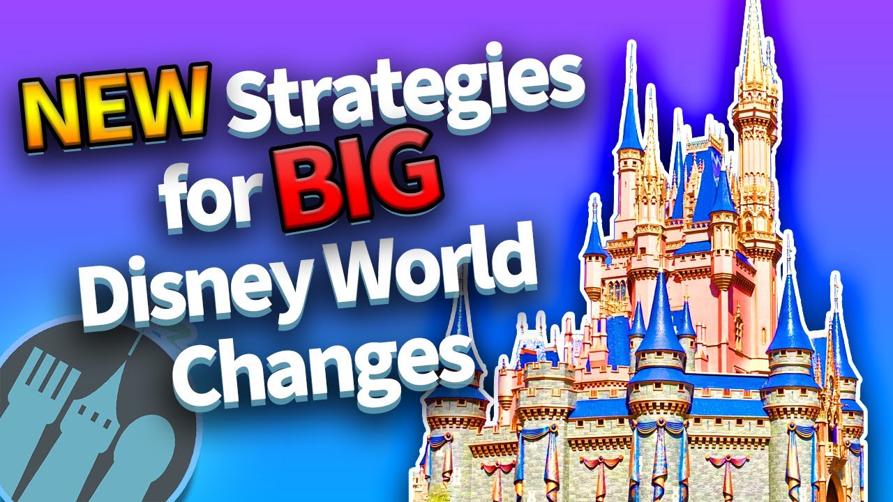 5 NEW Strategies You Need for Disney World's BIGGEST Changes - YouTube