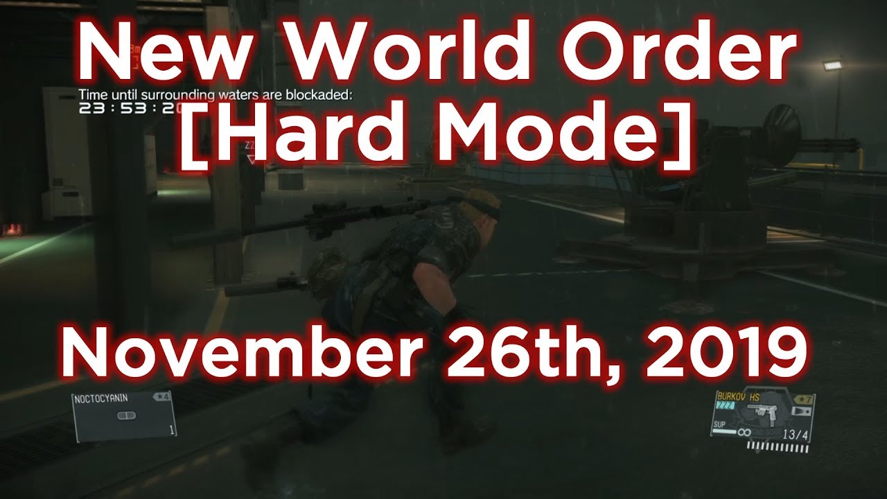 MGSV - New World Order FOB (Hard Mode) - November 26th, 2019 - [ALL ...