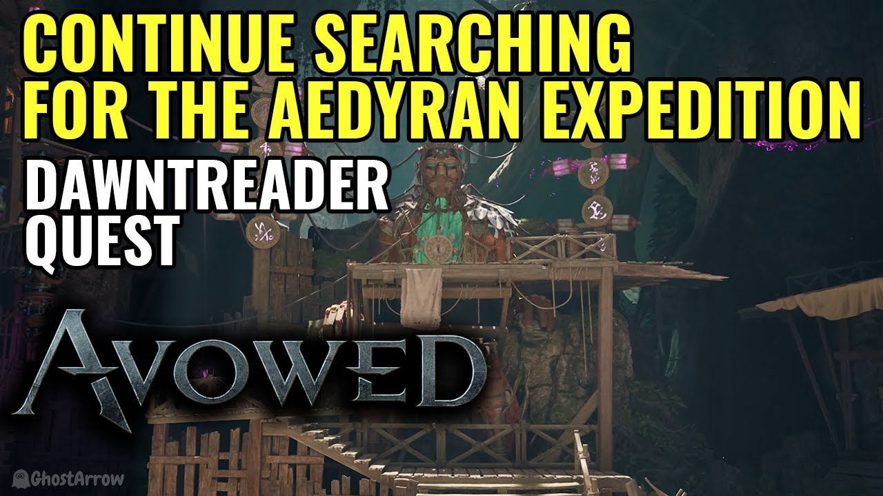 Continue searching for the Aedyran Expedition - Dawntreader Quest | Avowed - YouTube