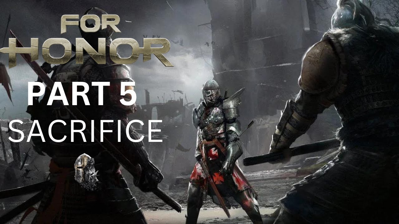 FOR HONOR Walkthrough Gameplay Part 1.5 - SACRIFICE (Knights Campaign ...
