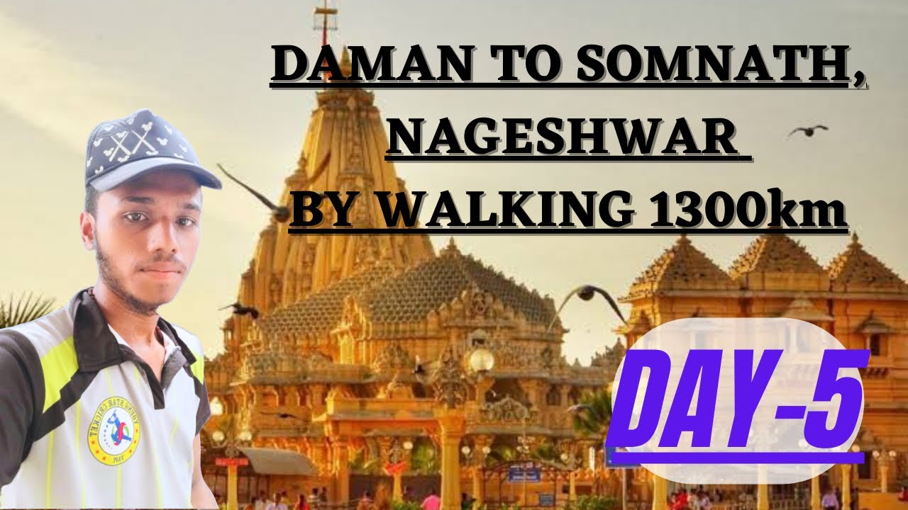 DAMAN TO SOMNATH,NAGESHWAR BY WALKING 1300km | SOMNATH DHAM | DAY-5 - YouTube