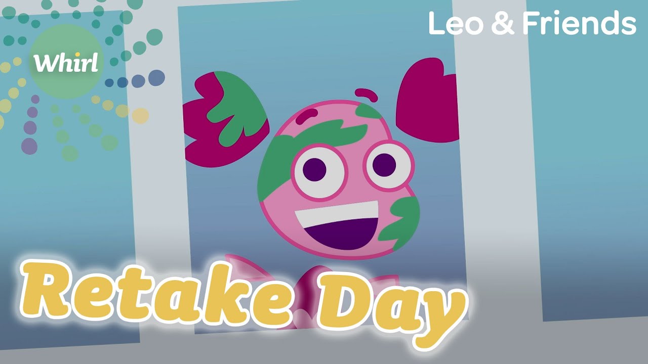 Whirl: Leo and Friends - Retake Day - YouTube