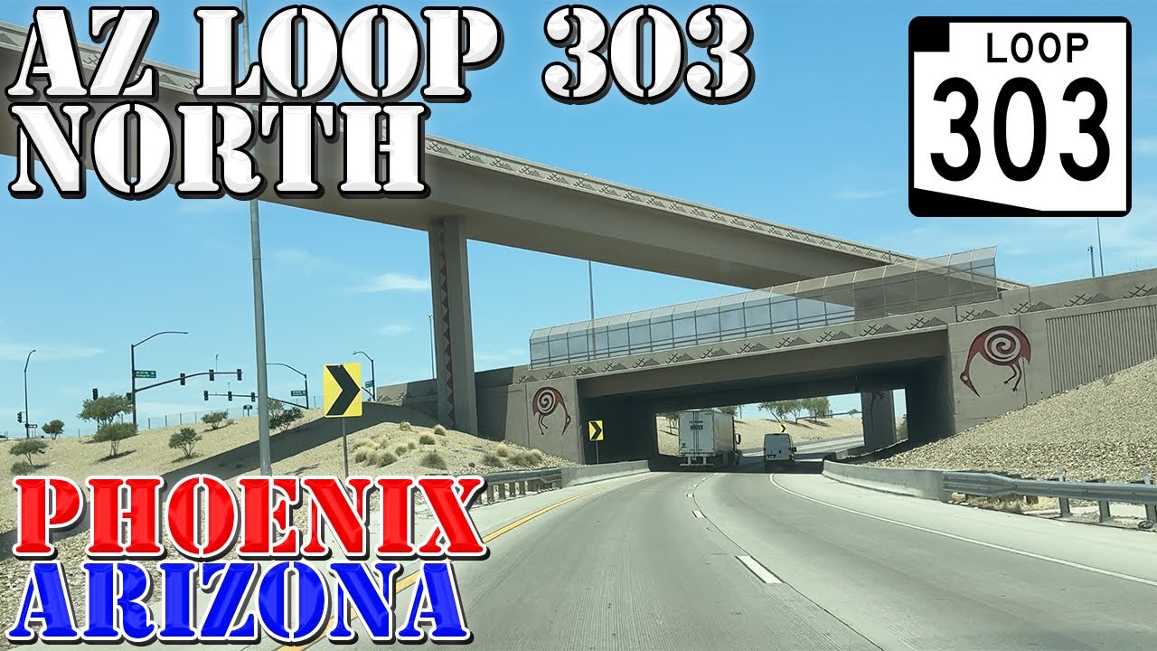 AZ Loop 303 North - Phoenix - Arizona - 4K Highway Drive - YouTube