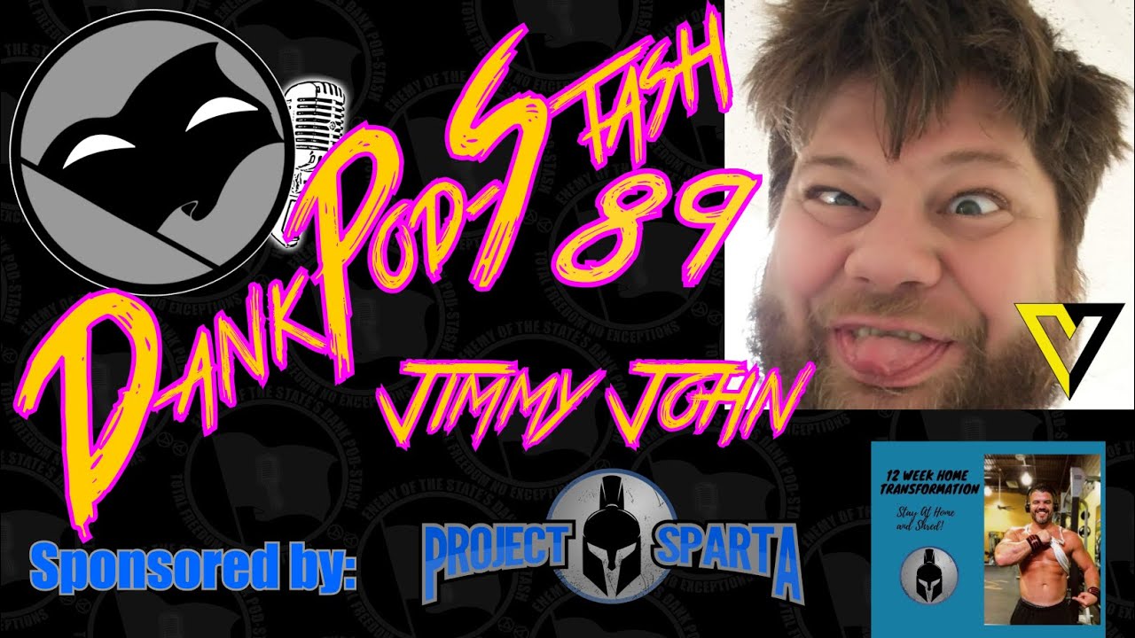 Dank Pod-Stash 89: Jimmy John - YouTube