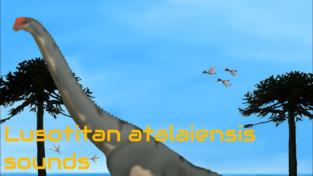 Dinosaur sound effects - Lusotitan atalaiensis - YouTube