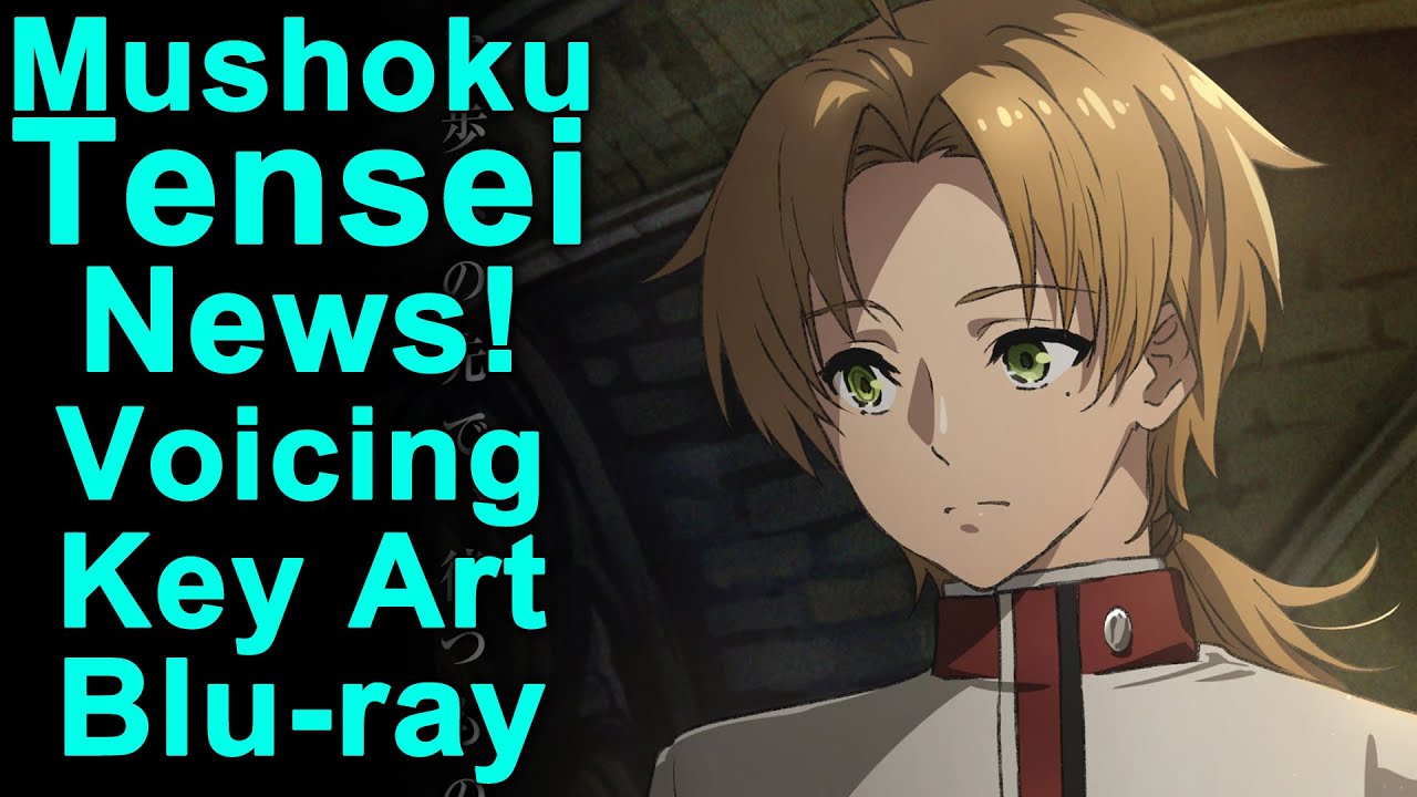 Mushoku Tensei News! New Key Art, Voicing, Blu-ray Uncensored, and More ...