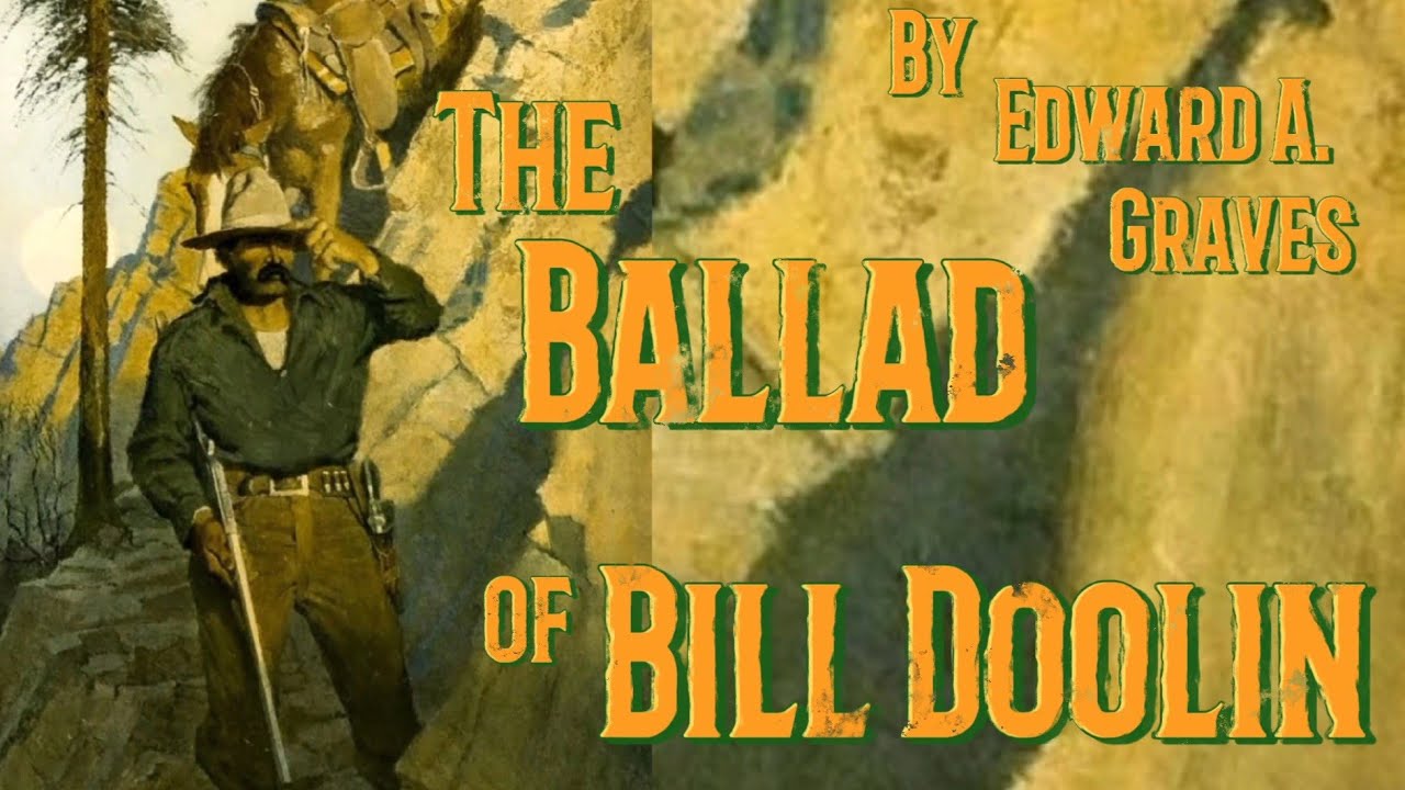 THE BALLAD OF BILL DOOLIN Written by Edward A. Graves Narrated by Moose Matson. - YouTube