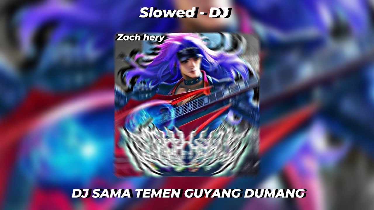 DJ SAMA TEMEN GOYANG DUMANG SAMA PACAR MAU NYA DI GOYANG - slowed ...