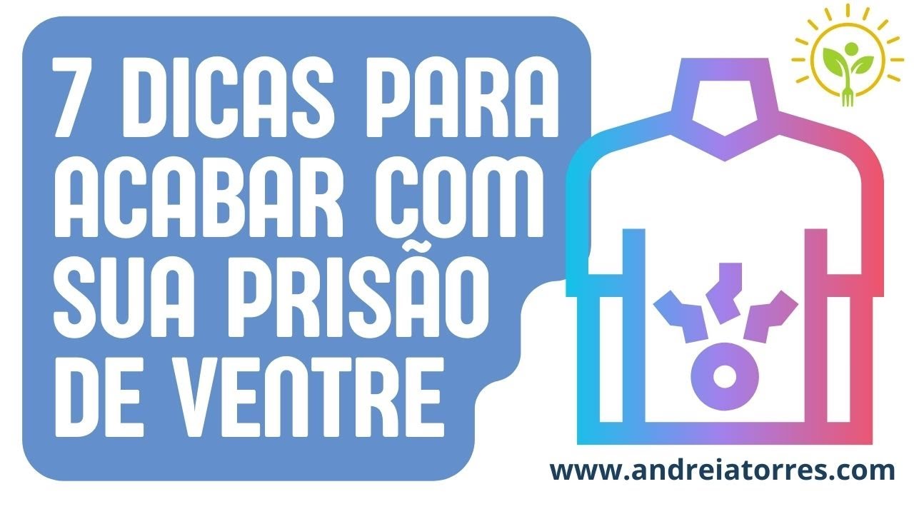 TRATAMENTO DA PRISÃO DE VENTRE | ACABE COM A OBSTIPAÇÃO INTESTINAL ...
