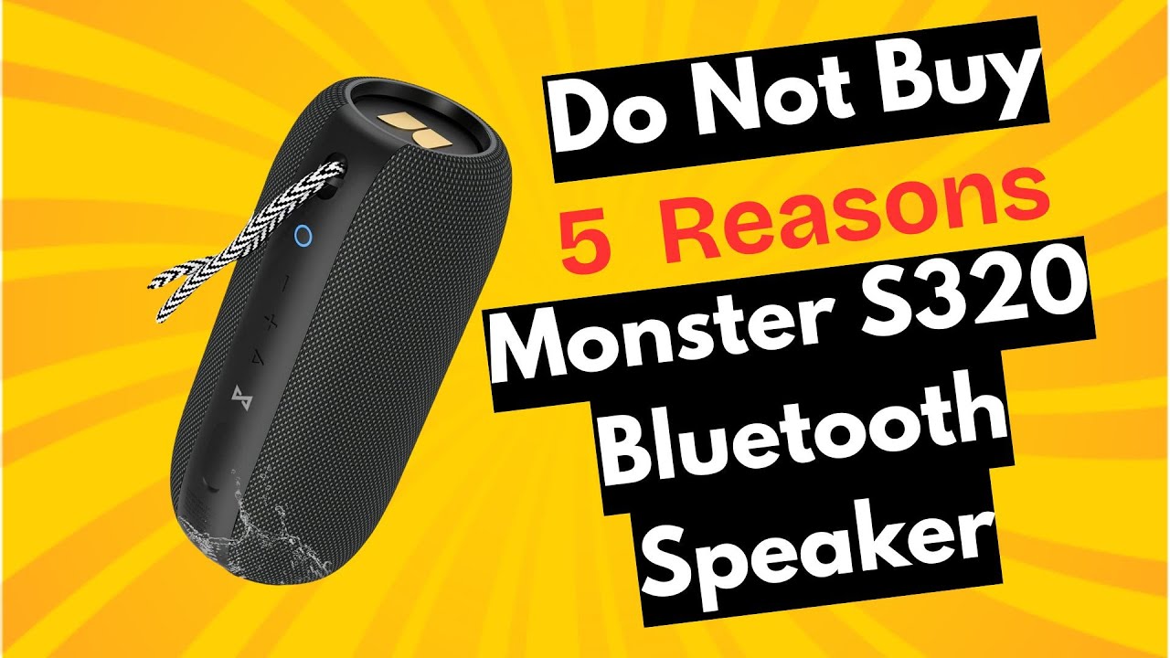 STOP! Don’t Buy the Monster S320 Bluetooth Speaker Until You Watch This ...